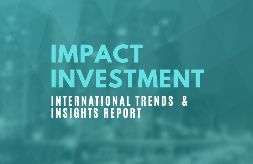 Report Trends In The Impact Investment Market In 2018 And Beyond Report Trends In The Impact Investment Market In 2018 And Beyond